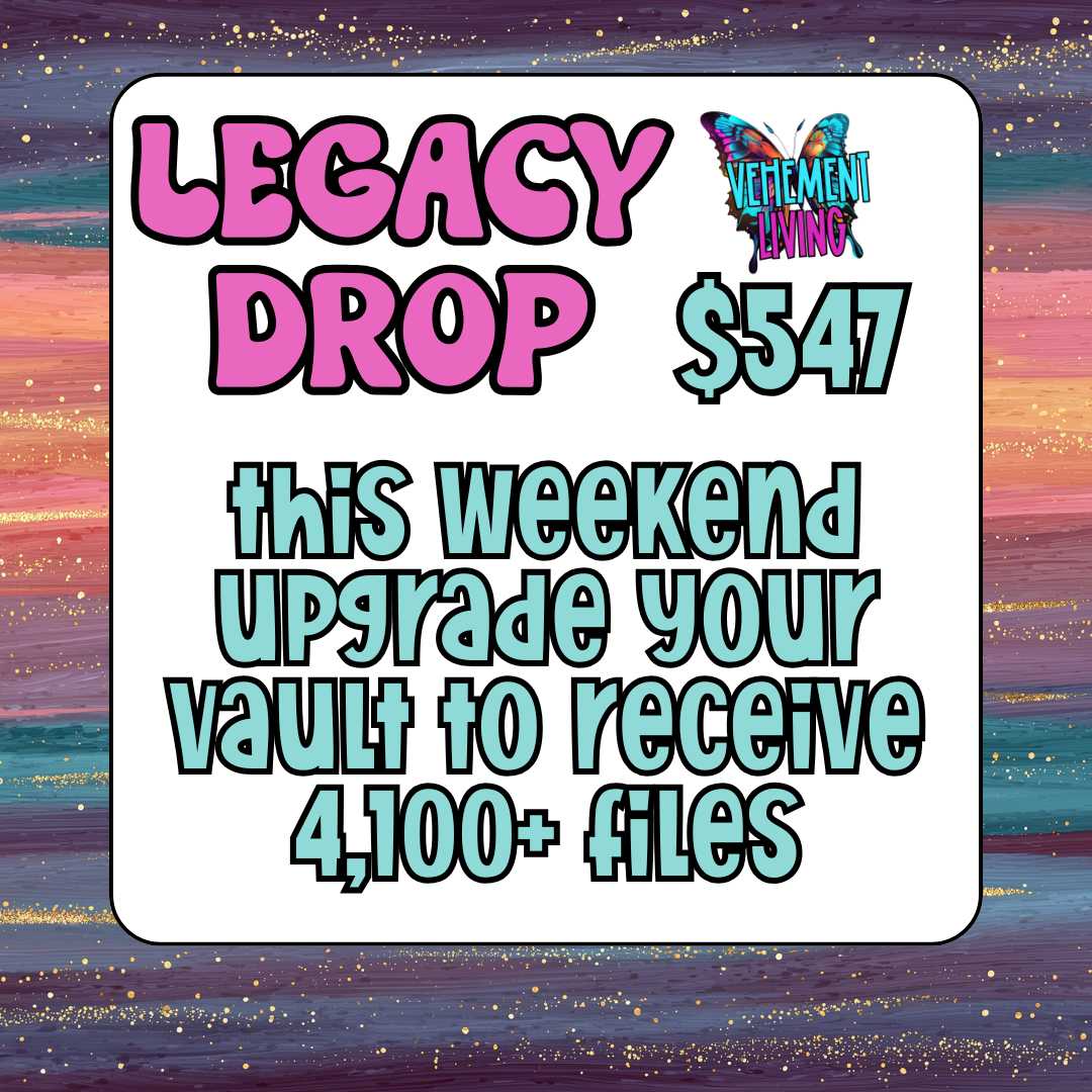 Vehement Vault Legacy Upgrade: 2021–Current Month Access – Vehement Living